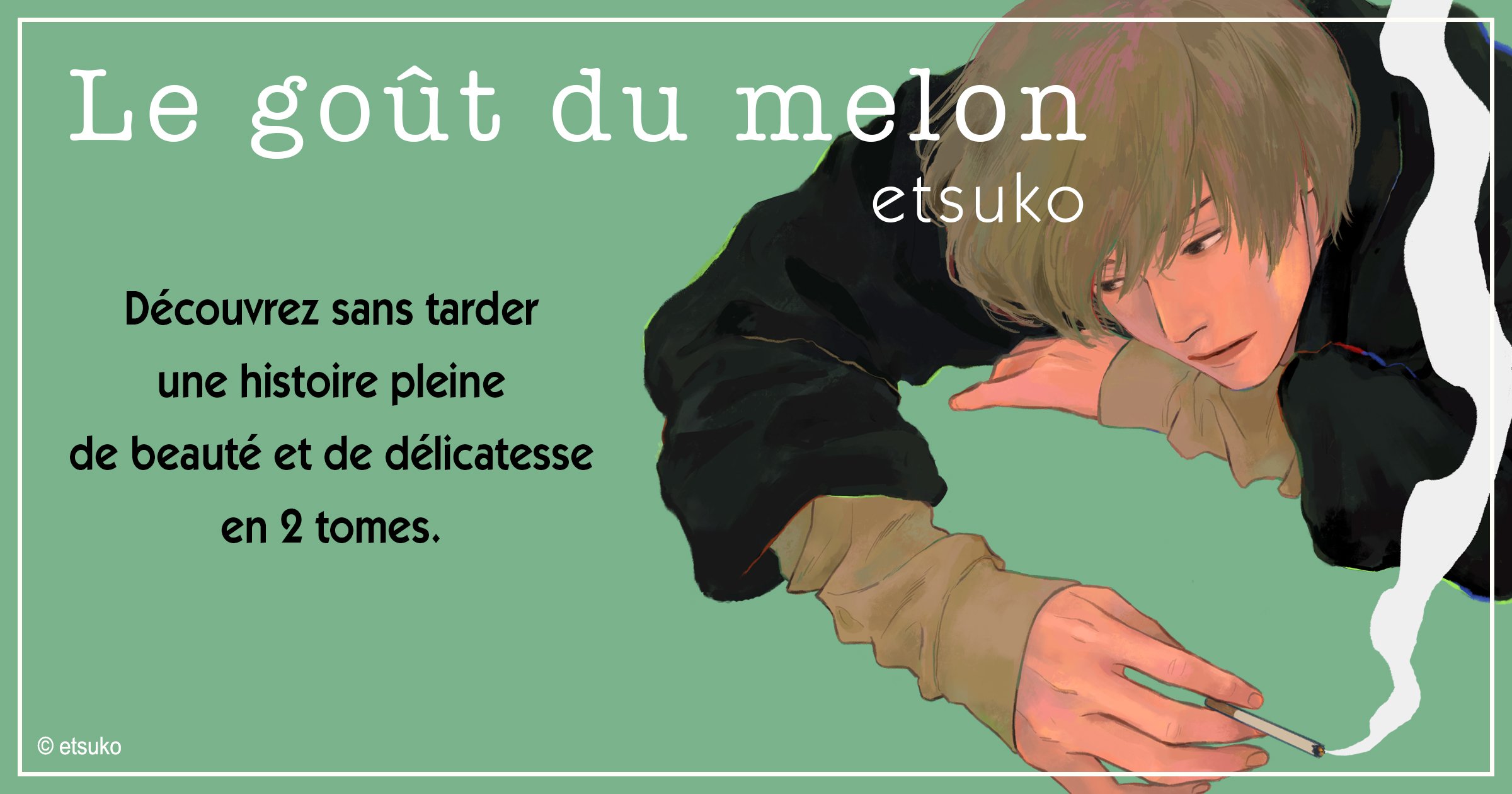 Le goût du melon | Hana Book : Manga Yaoi numérique
